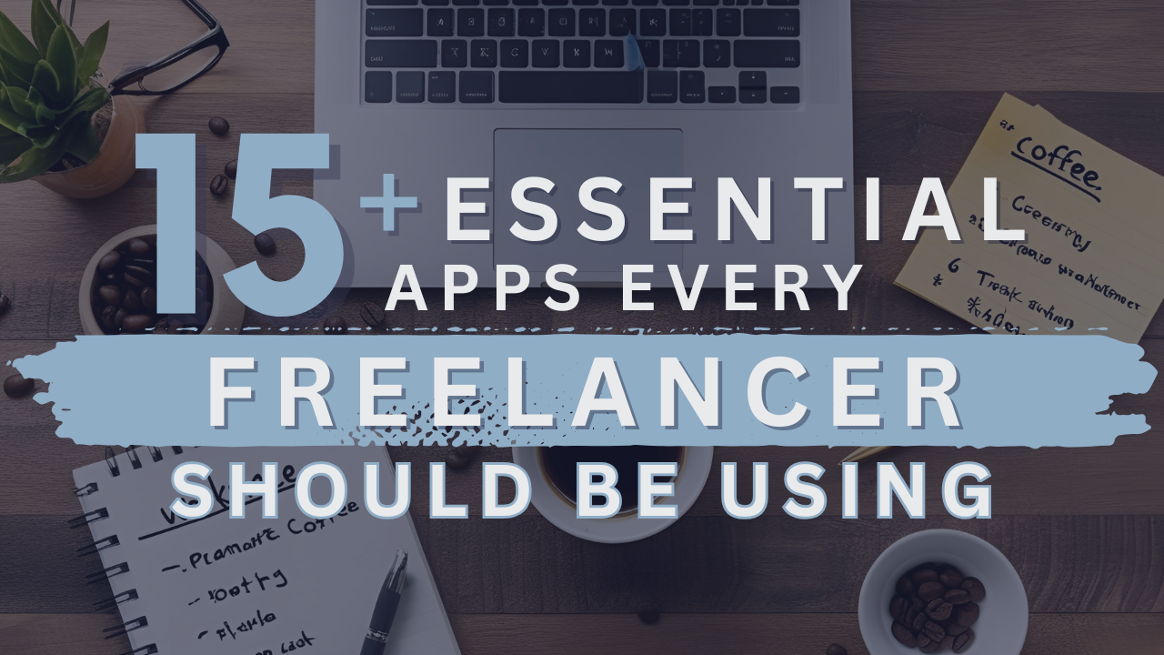 15+ Essential Apps Every Freelancer Should Be Using - Freelance Sage